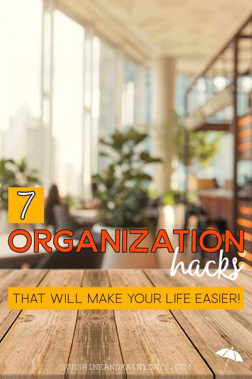 7 Organization Hacks For Your Home - Sunshine and Rainy Days