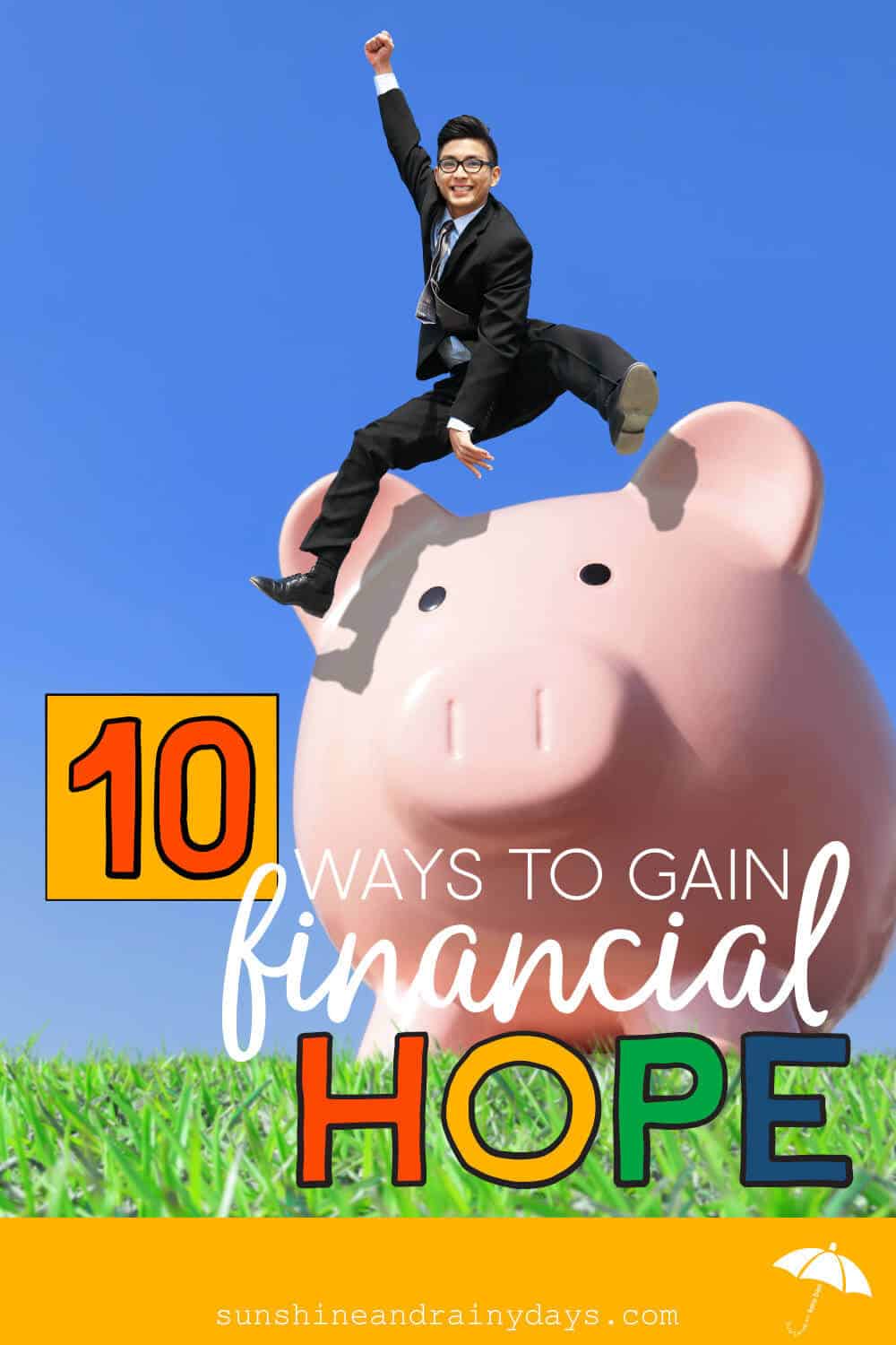10 Ways To Gain Financial Hope - Sunshine and Rainy Days