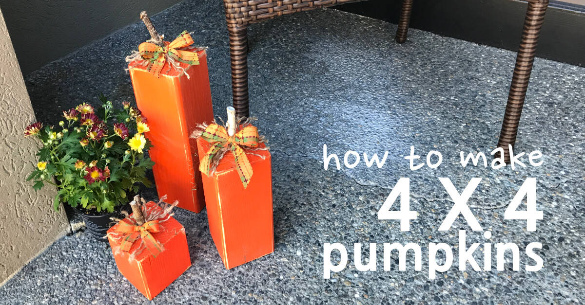 How To Make 4 X 4 Pumpkins - Sunshine and Rainy Days