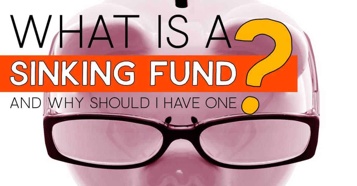 What Is A Sinking Fund And Why Should You Have Them? - Sunshine and ...