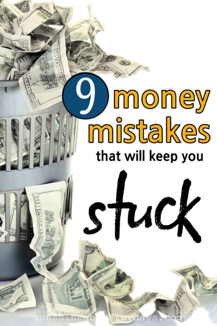 9 Money Mistakes That Will Keep You Stuck - Sunshine and Rainy Days