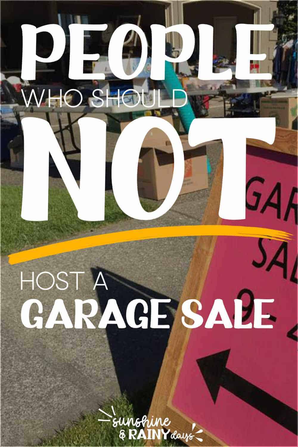 People Who Should NOT Host A Garage Sale - Sunshine and Rainy Days