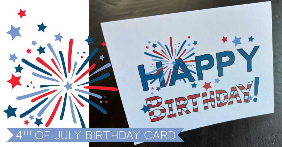 Printable 4th of July Birthday Card - Sunshine and Rainy Days