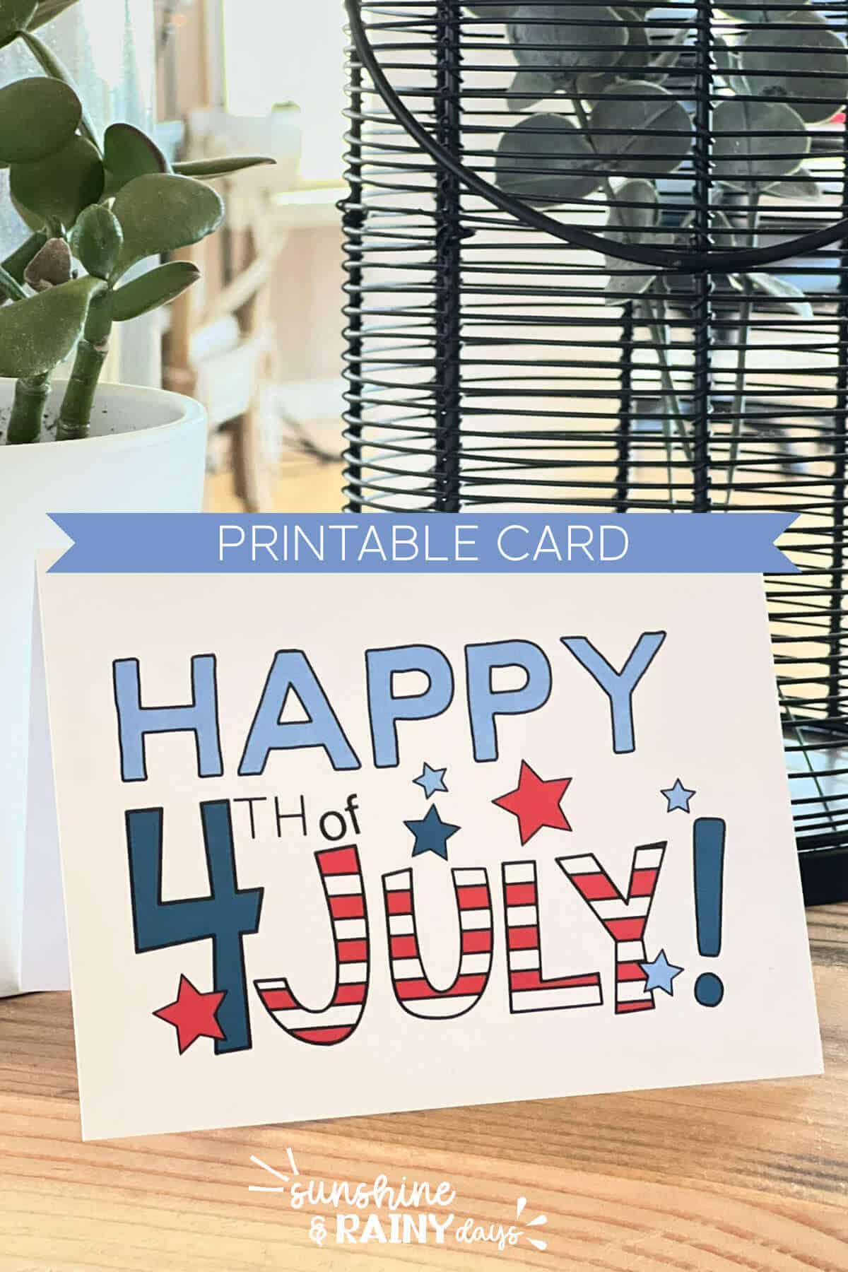 Printable Happy 4th of July Card - Sunshine and Rainy Days
