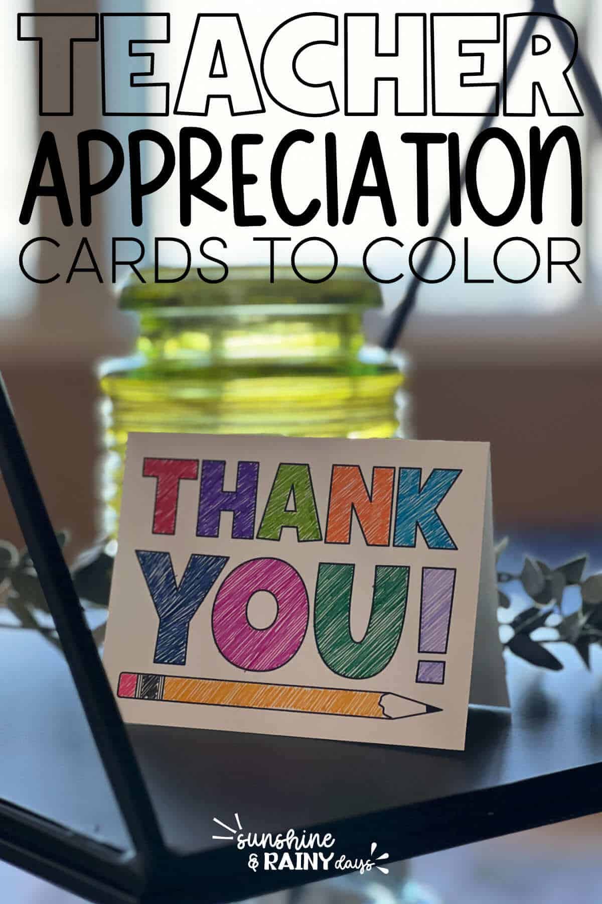 Teacher Appreciation Cards To Color - Sunshine and Rainy Days